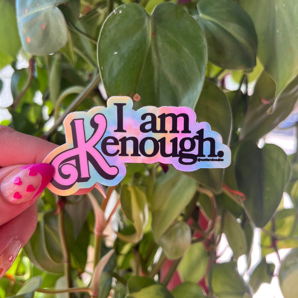 I Am Kenough Sticker - Inspired by the Barbie Movie - NatterDoodle